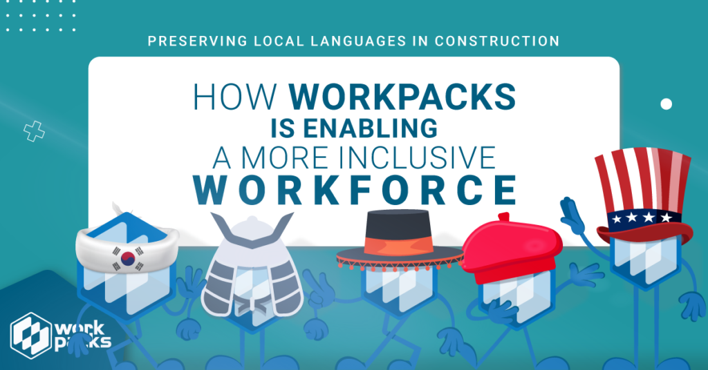 Preserving Local Languages in Construction: How WorkPacks is Enabling a ...